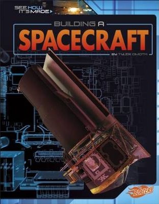 Building A Spacecraft (See How It's Made) | Read Pacific | Reading ...